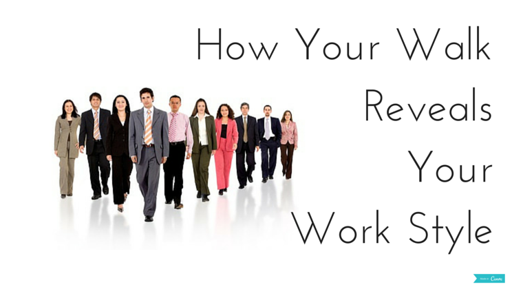 How your walk reveals your work style - Alltop Viral