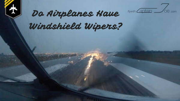 Do airplanes have windshield wipers? - Alltop Viral