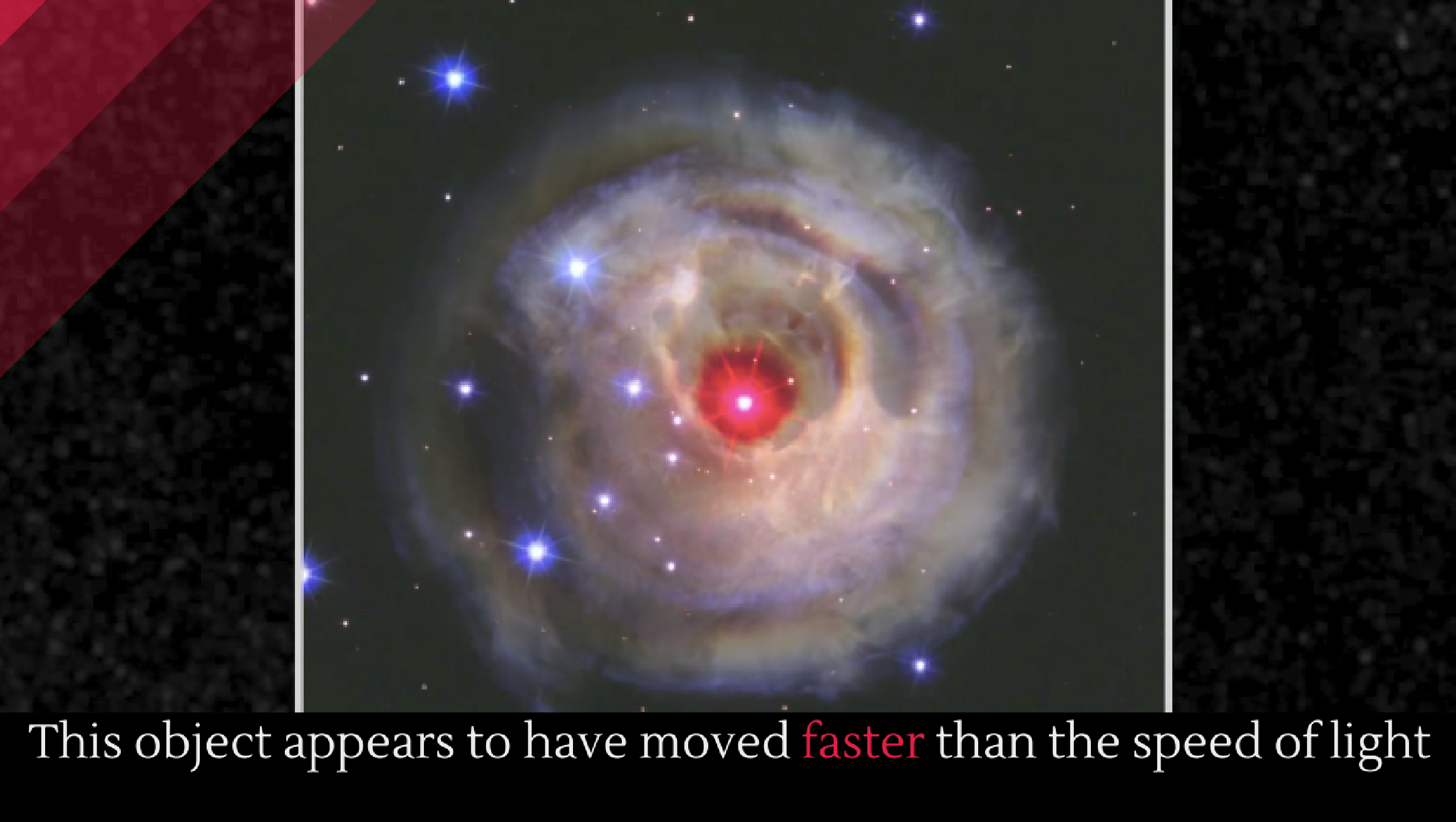 This object appears to have moved faster than the speed of light ...