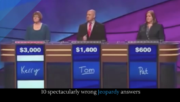10 spectacularly wrong Jeopardy answers - Alltop Viral