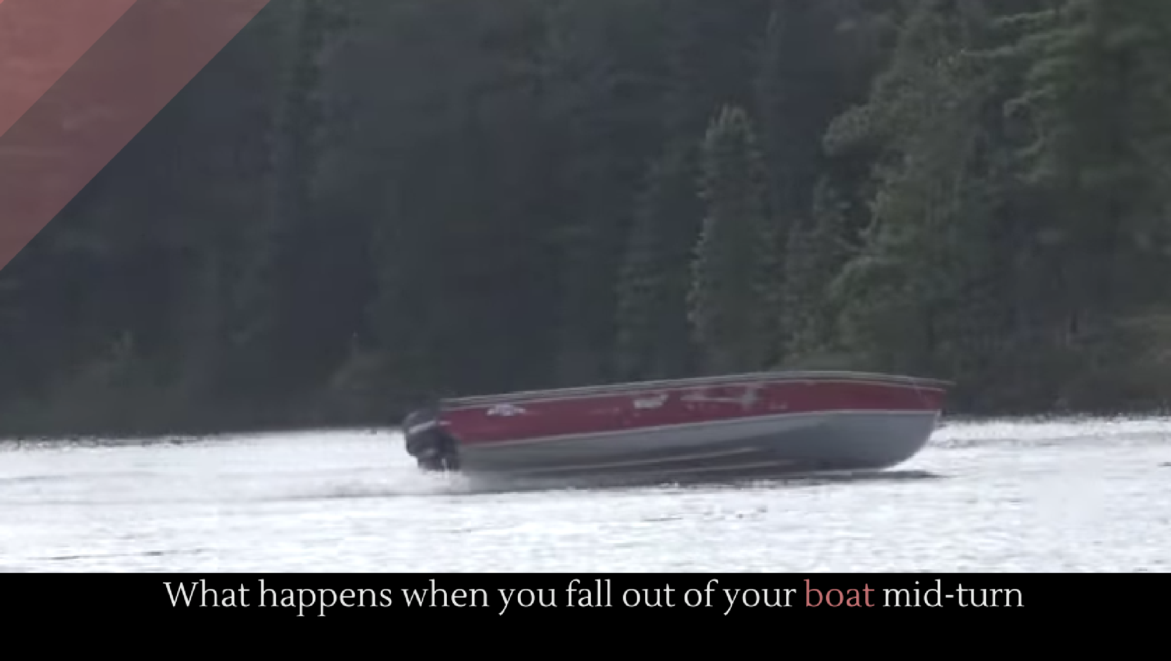 What happens when you fall out of your boat mid-turn - Alltop Viral