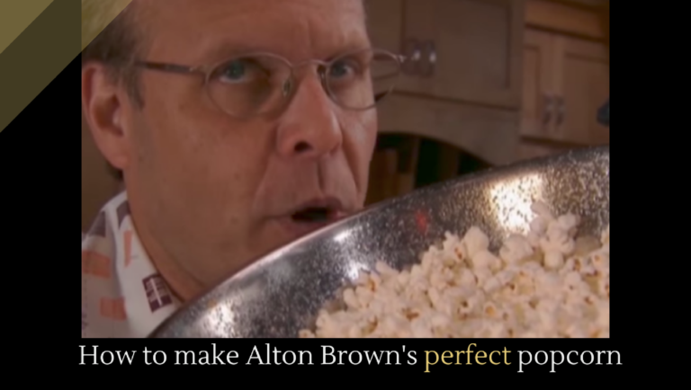 How to make Alton Brown's perfect popcorn - Alltop Viral