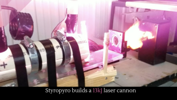 Styropyro builds a 13kJ laser cannon - Alltop Viral